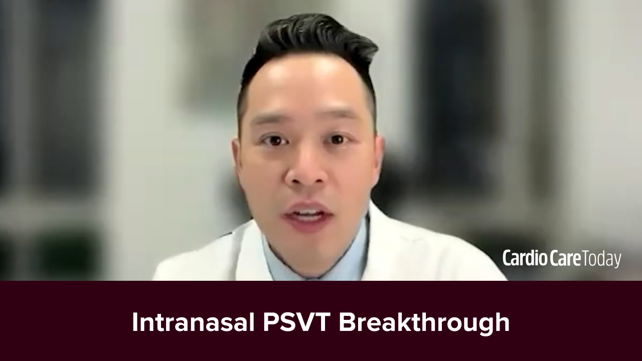Etripamil Offers Fast, Patient-Controlled Relief of PSVT | Cardio Care ...