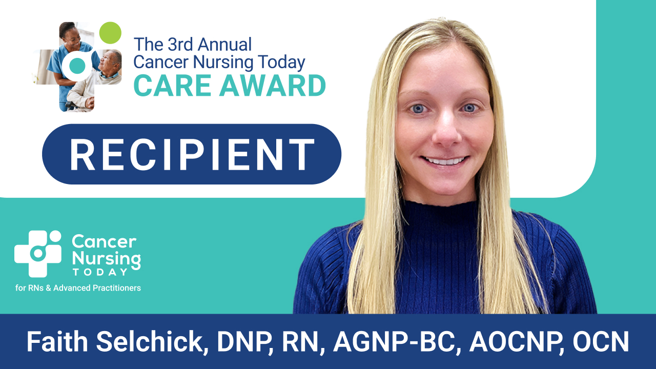 Faith Selchick, DNP, RN, AGNP-BC, AOCNP, OCN, Receives the Third Annual ...