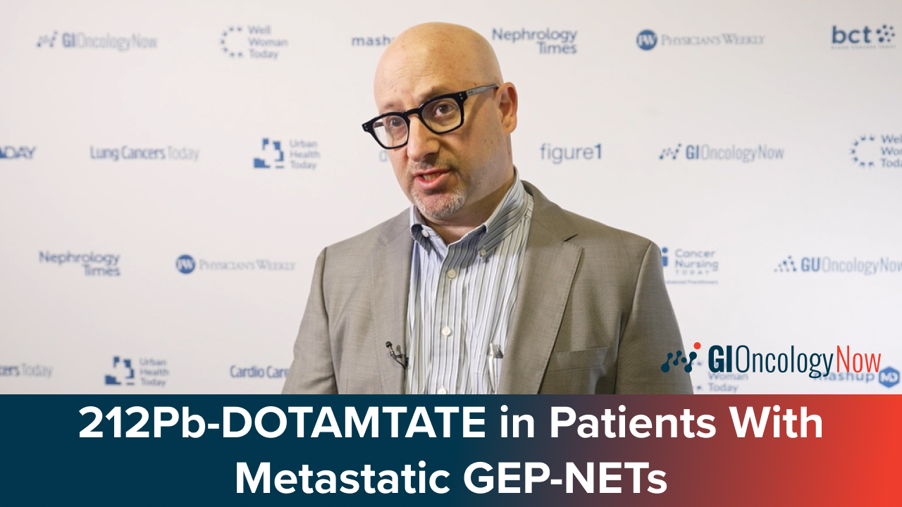Efficacy, Safety of 212Pb-DOTAMTATE for Unresectable, Metastatic GEP ...