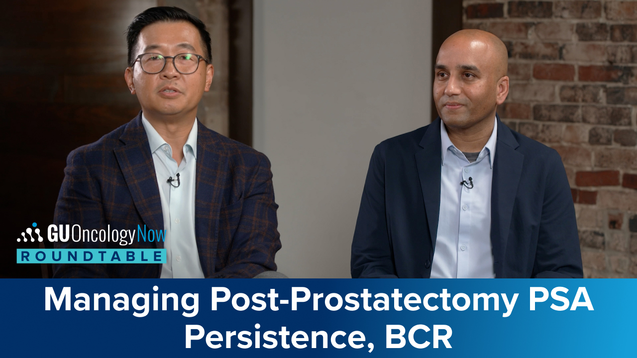 Managing Post-Prostatectomy PSA Persistence and BCR | GU Oncology Now